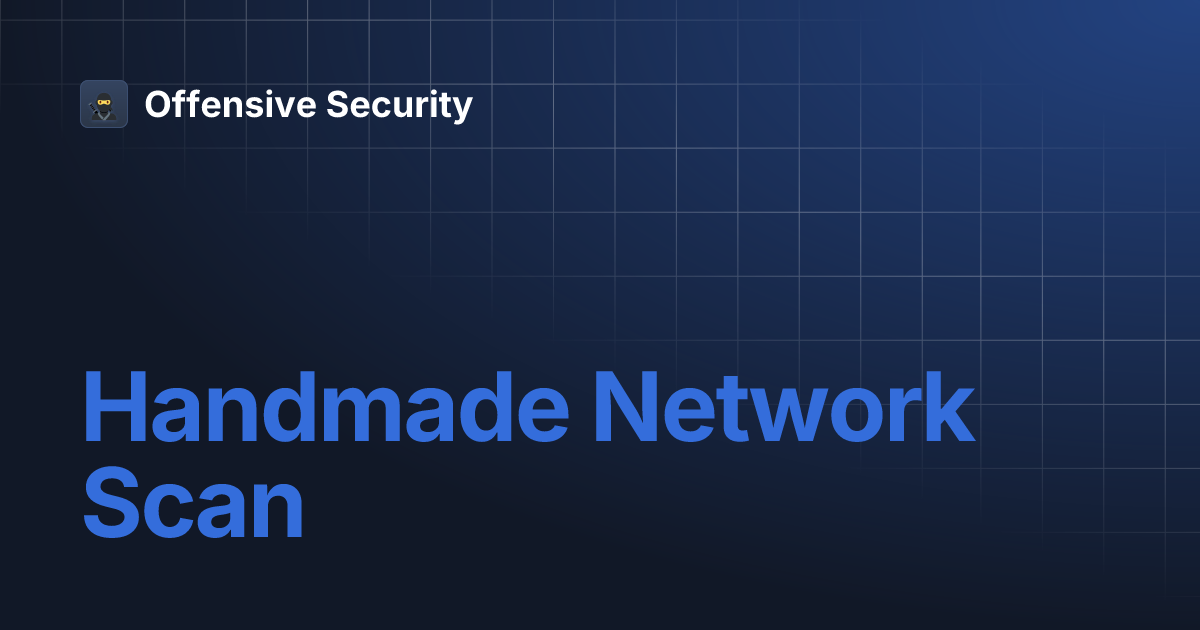 Handmade Network Scan | Offensive Security